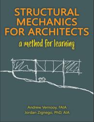 Structural Mechanics for Architects: A Method for Learning, Volume I ...