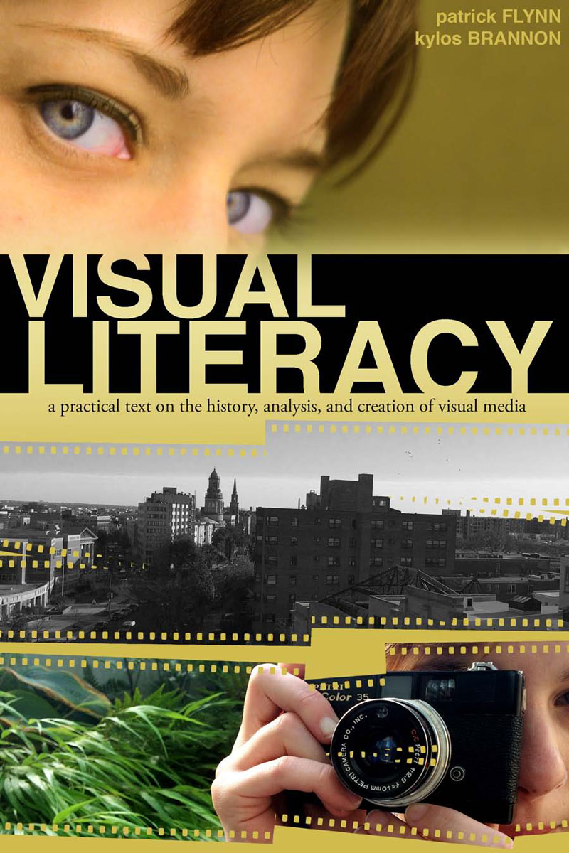 Visual Literacy: A Practical Text on the History, Analysis, and ...