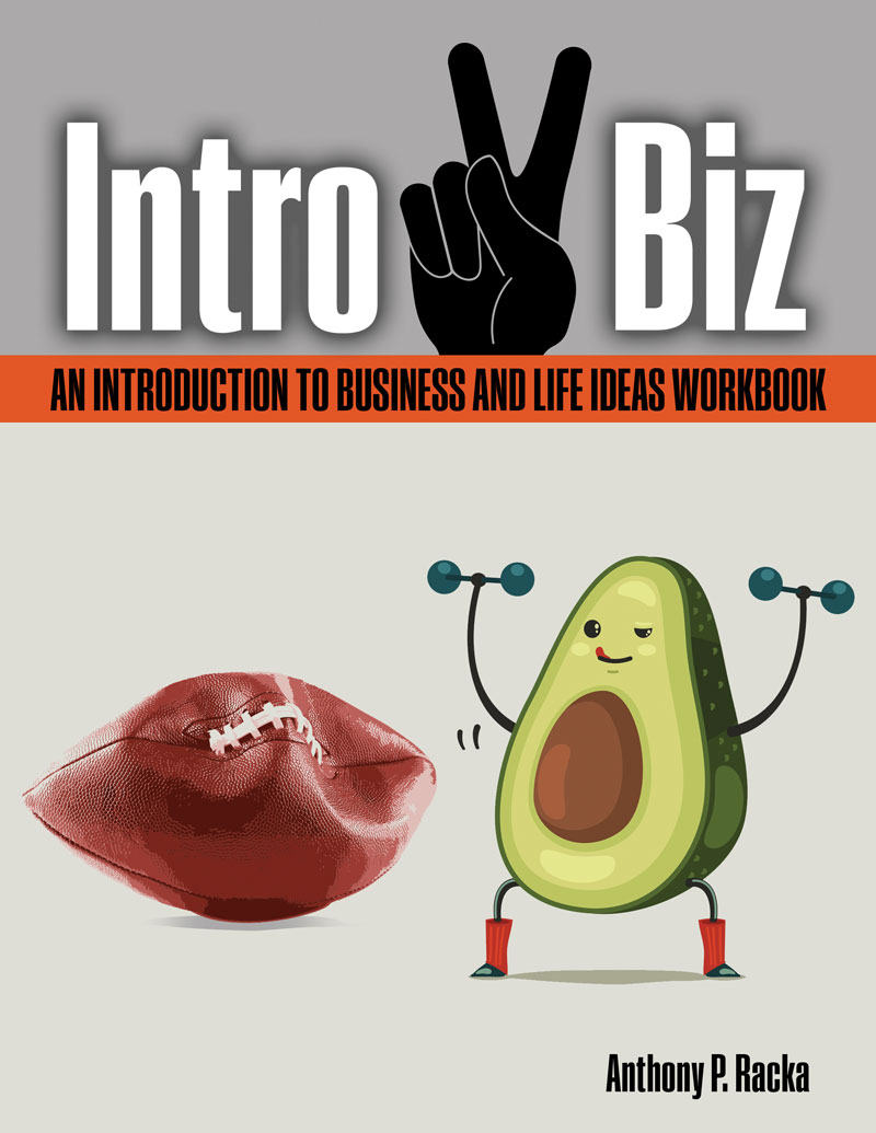 Intro 2 Biz: An Introduction to Business and Life Ideas Workbook ...