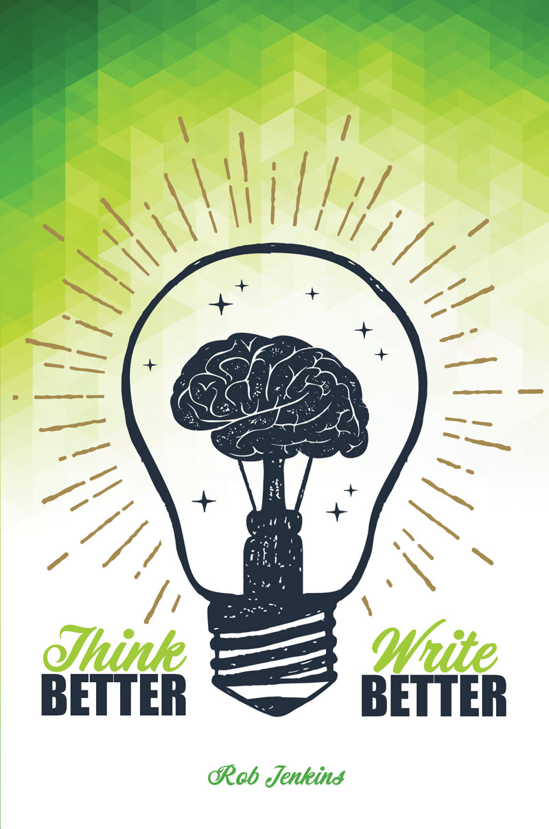 Think Better, Write Better | Higher Education Think Better, Write Better | Higher Education