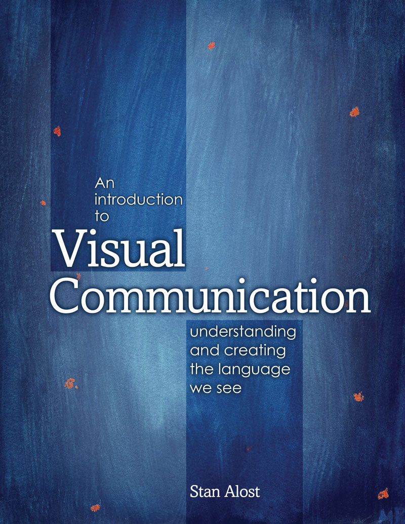 An Introduction to Visual Communication: Understanding and Creating the ...