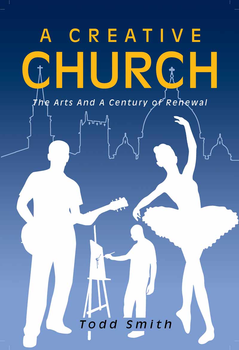 A Creative Church: The Arts and a Century of Renewal | Higher Education