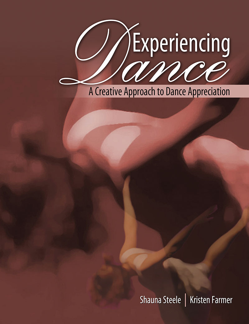 Experiencing Dance: A Creative Approach to Dance Appreciation | Higher ...