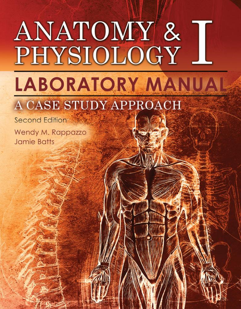 Anatomy Physiology 1 Laboratory Manual A Case Study Approach