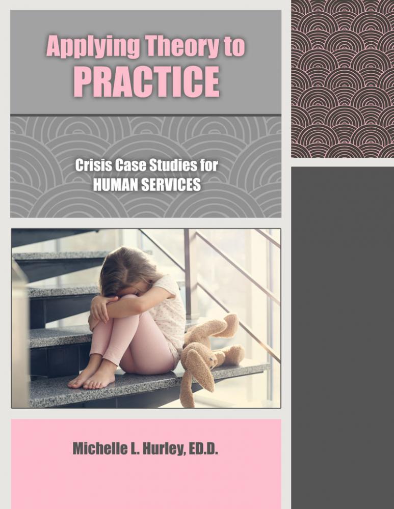 Applying Theory to Practice: Crisis Case Studies for Human Services | Higher Education