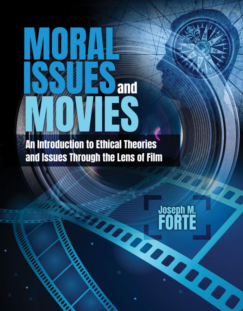 Moral Issues and Movies: An Introduction to Ethical Theories and Issues ...