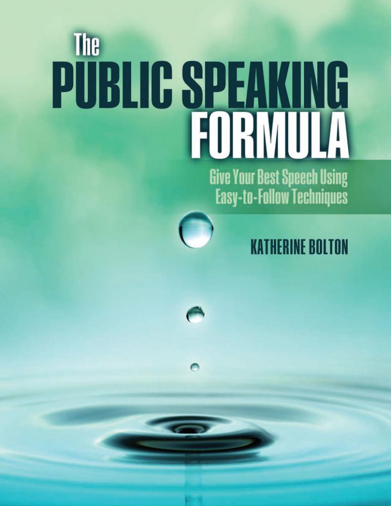 The Public Speaking Formula: Give Your Best Speech Using Easy-to-Follow ...