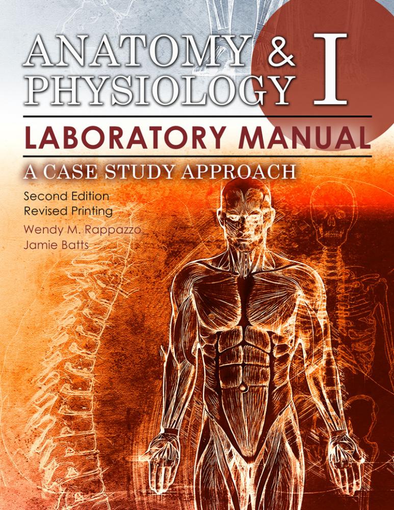 Anatomy Physiology 1 Laboratory Manual A Case Study Approach