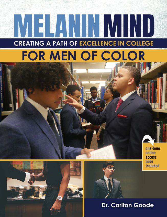 Melanin Mind: Creating a Path of Excellence in College for Men of Color ...