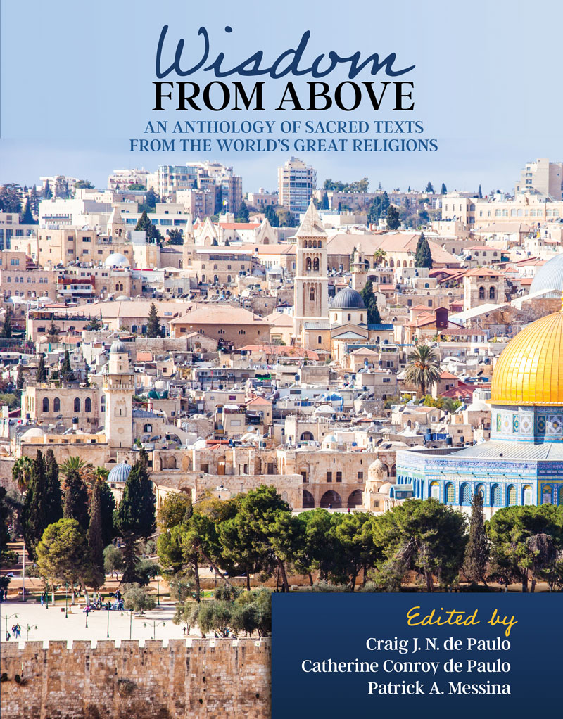 Wisdom from Above: An Anthology of Sacred Texts from the World's Great ...