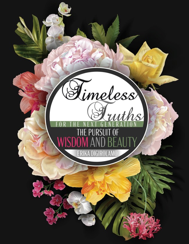 Timeless Truths for the Next Generation: The Pursuit of Wisdom and ...