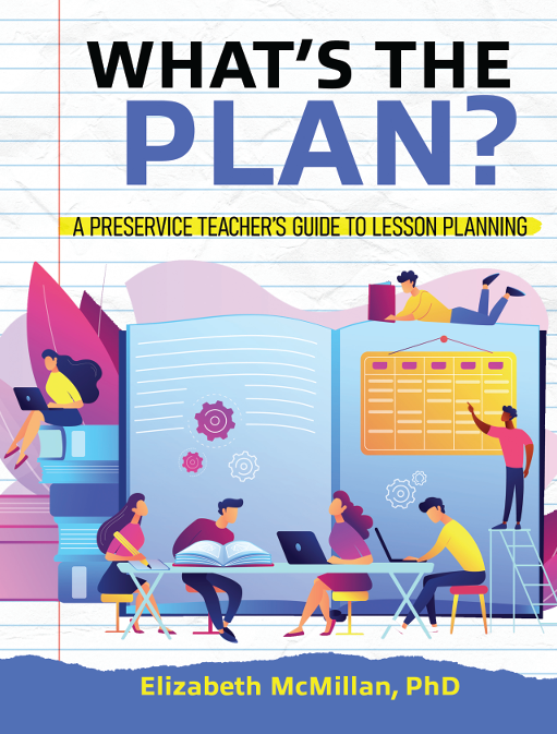 What's the Plan? A Preservice Teacher's Guide to Lesson Planning ...